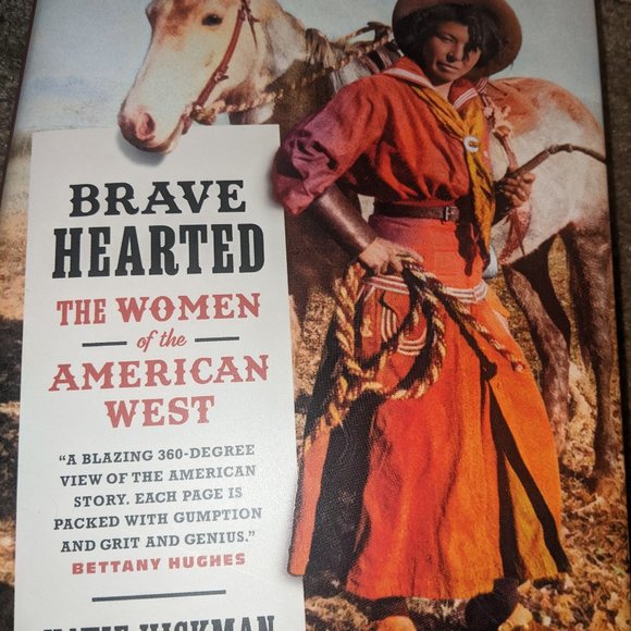 Other | Brave Hearted The Women Of The American West By Katie Hickman ...
